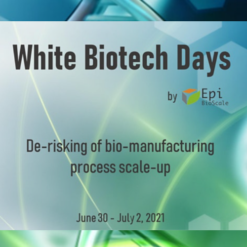 White Biotech Days by Epi BioScale - Toulouse White Biotechnology